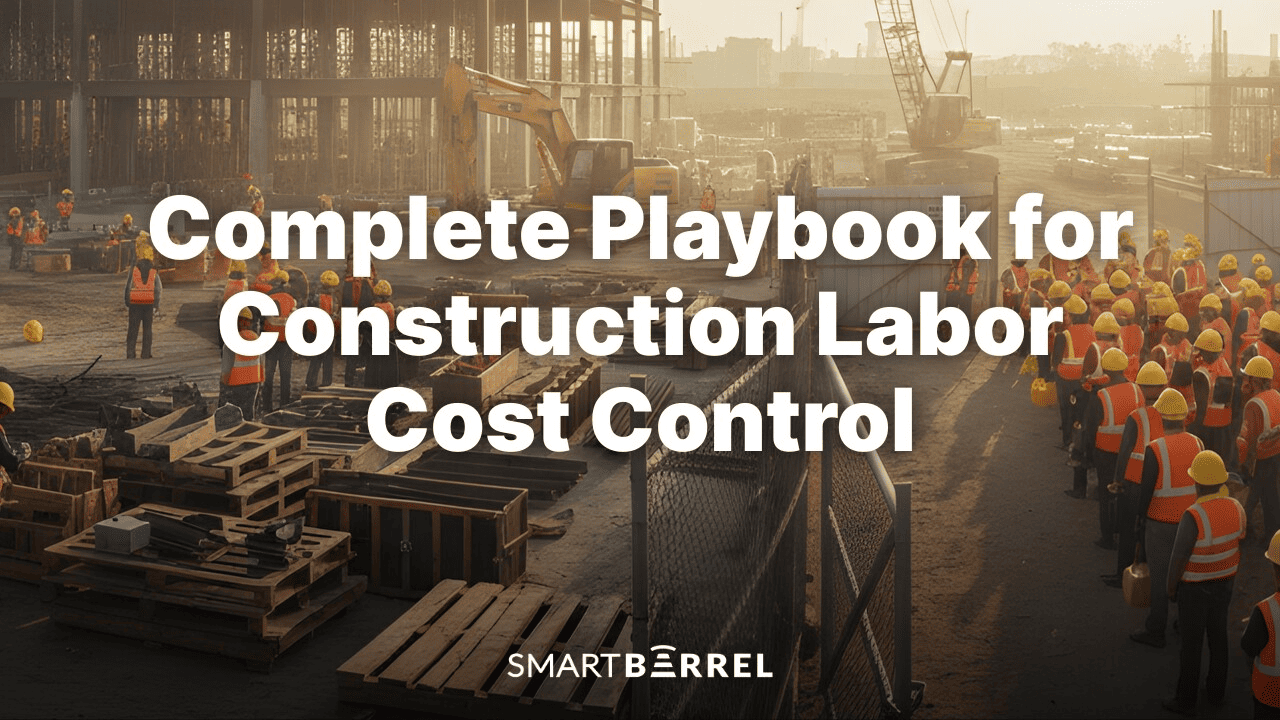 Construction Labor Cost Tracking: The Complete Guide for 2026 | SmartBarrel